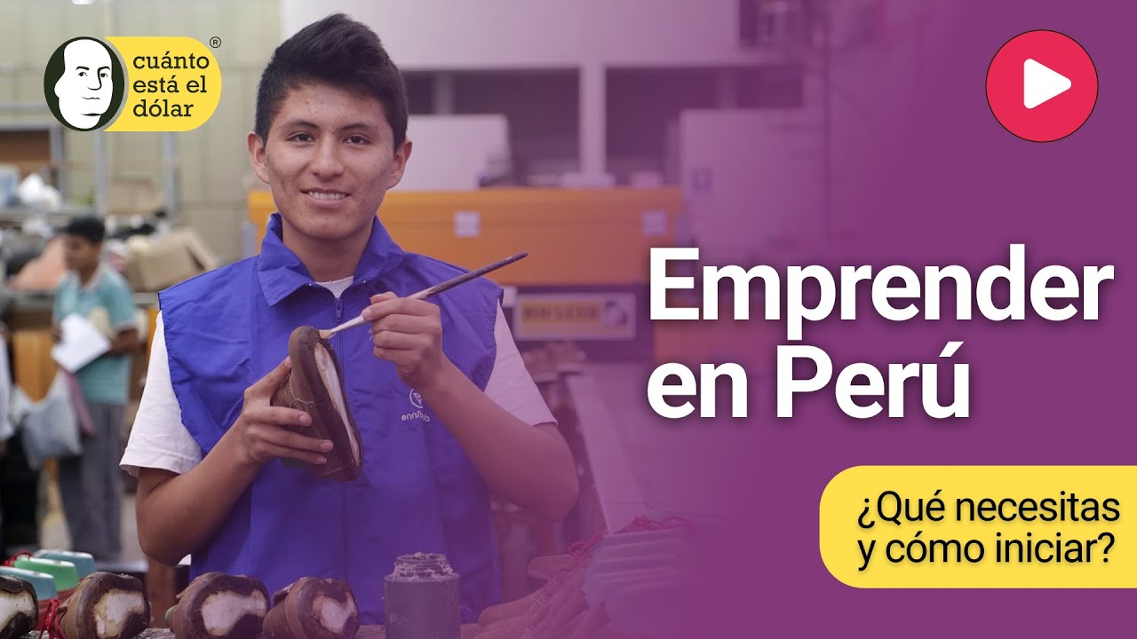 Emprender en Perú: Todo lo que debes saber para iniciar. - YouTube