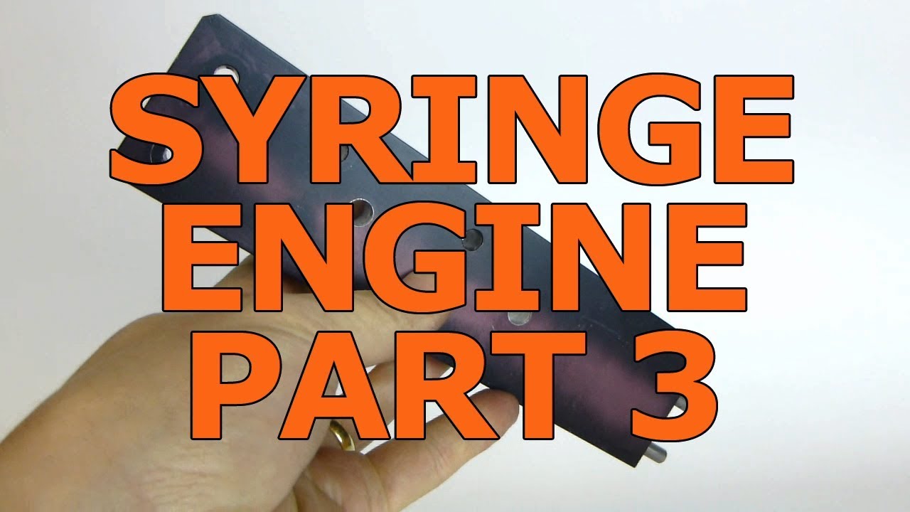 Home Machine Shop Project: Syringe Engine Part 3 - YouTube