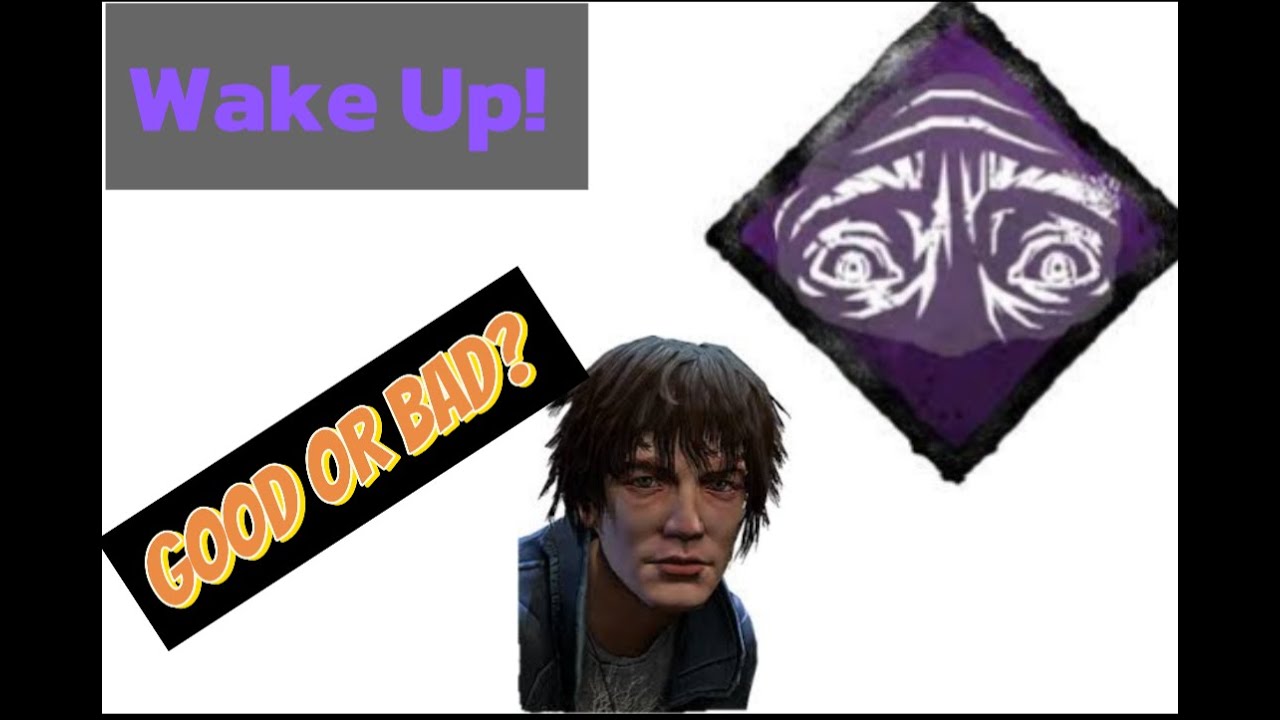 Using The not-so new Reworked Wake Up!|DBD #3| - YouTube