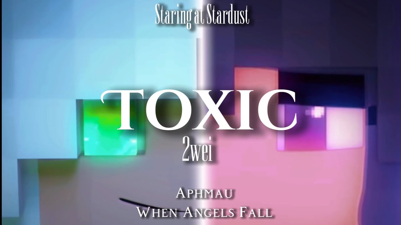 Toxic || 2wei || Aphmau MV || Staring at Stardust - YouTube