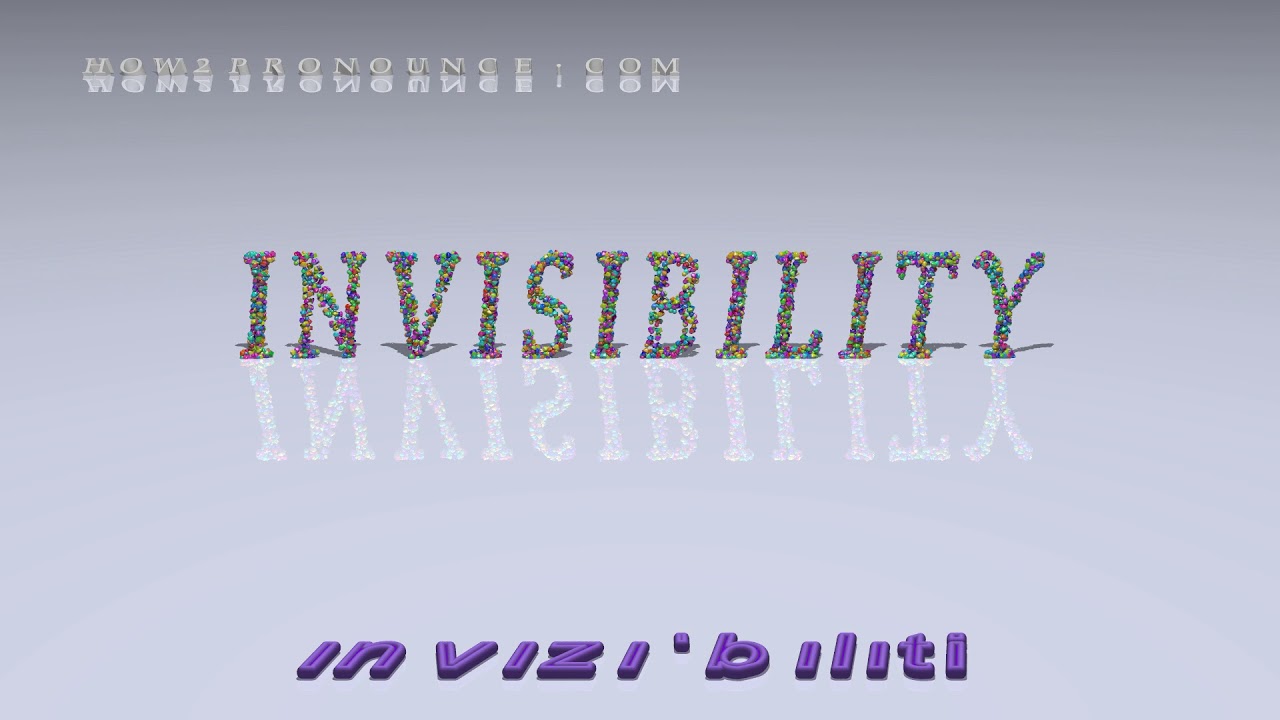 invisibility - pronunciation + Examples in sentences and phrases - YouTube