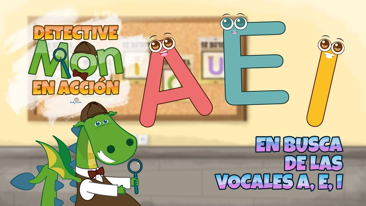 En busca de las vocales a, e, i. Detective Mon en Acción - YouTube