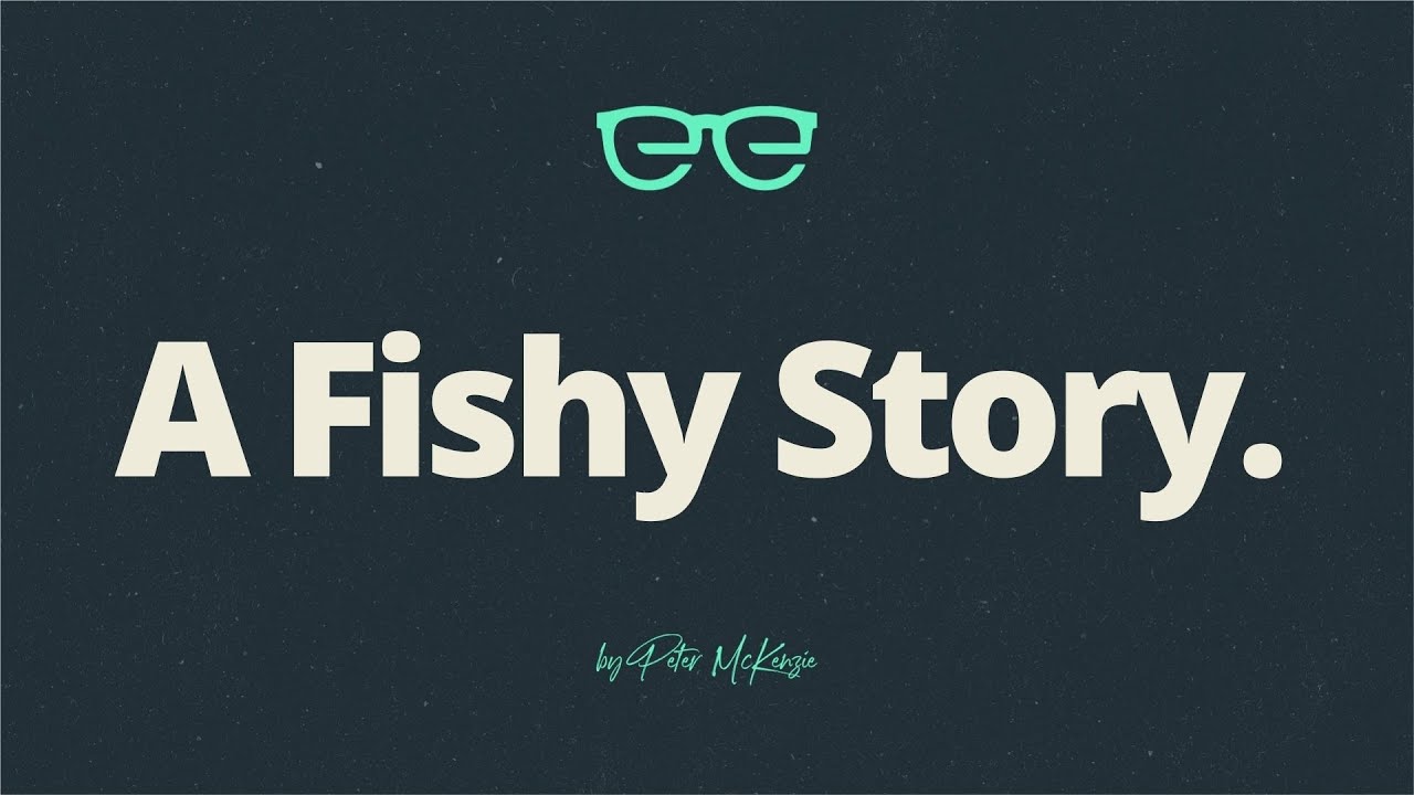 A Fishy Story - YouTube