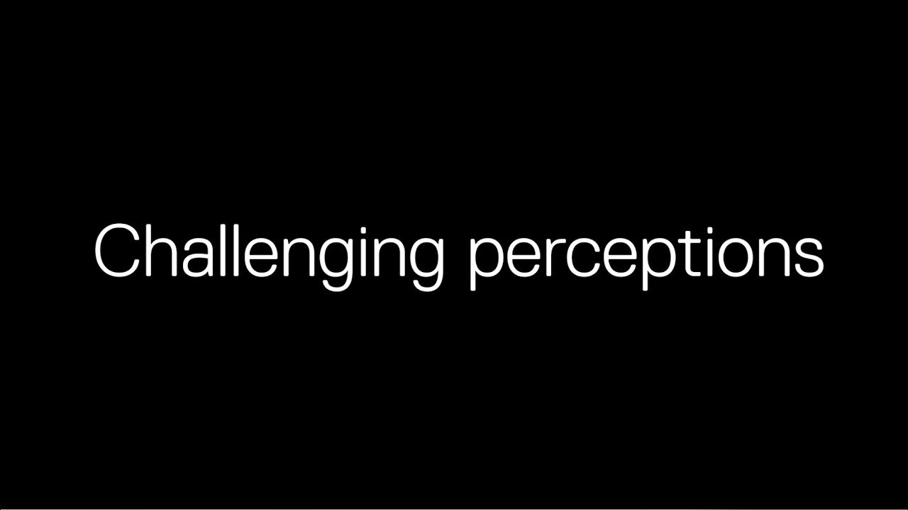 Challenging perceptions - YouTube