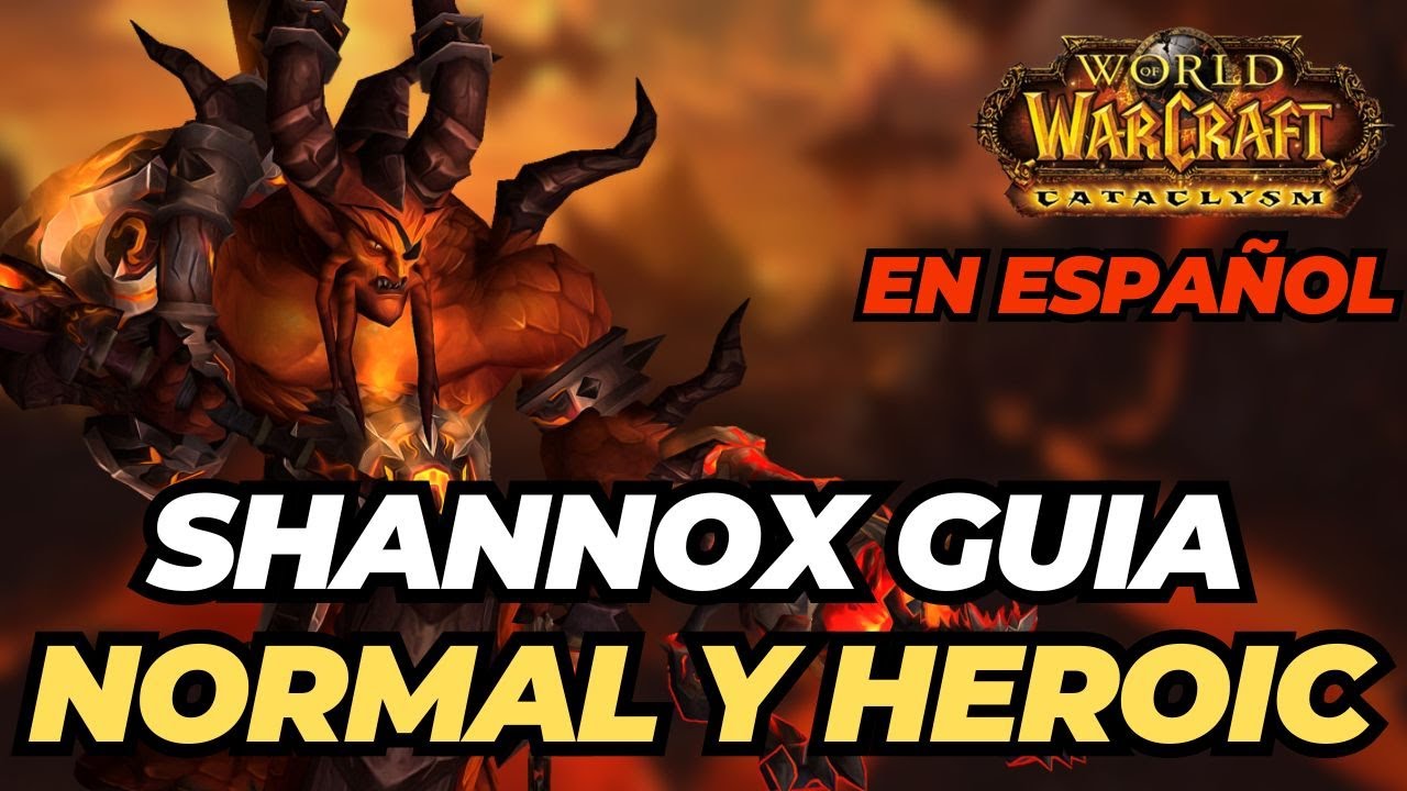 GUIA EN ESPAÑOL SHANNOX HEROICO Y NORAML - FIRELANDS | WOW CATACLYSM ...