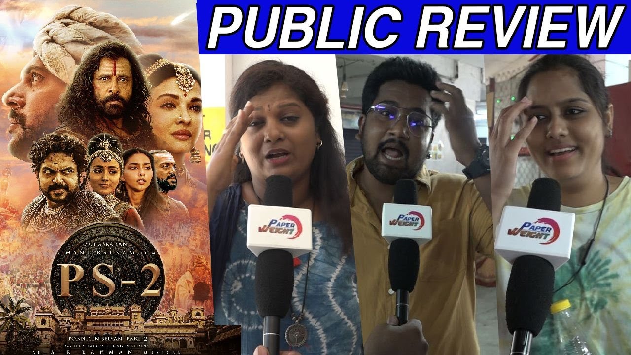 Ponniyin Selvan 2 Review | Ponniyin Selvan 2 Public Review | PS 2 Movie ...