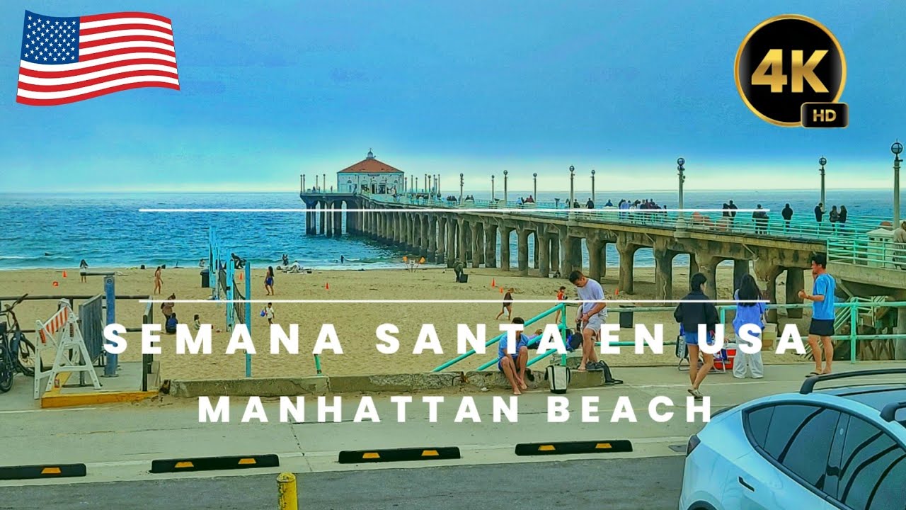 Manhattan beach Spring Break. 4K - YouTube
