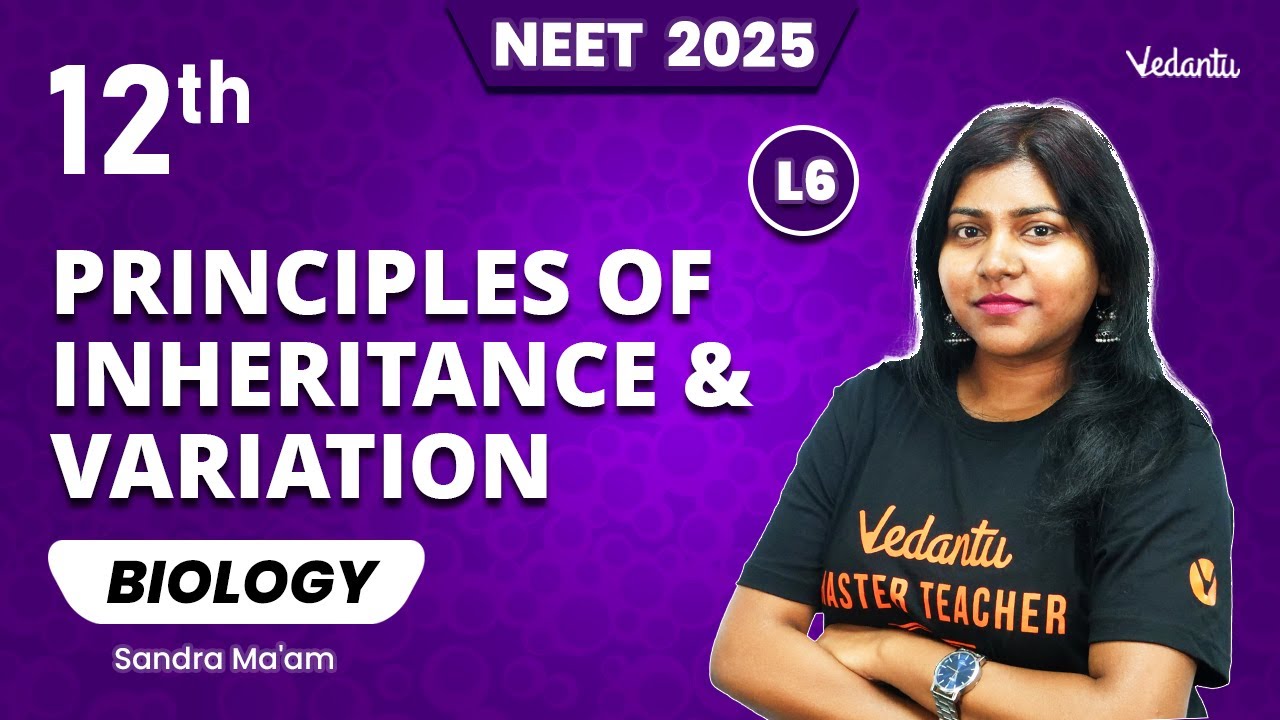 Principles of Inheritance & Variation L6 | Class 12 Biology | NEET 2025 ...