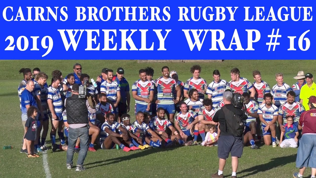 2019 Cairns Brothers Rugby League Weekly Wrap #16 - YouTube