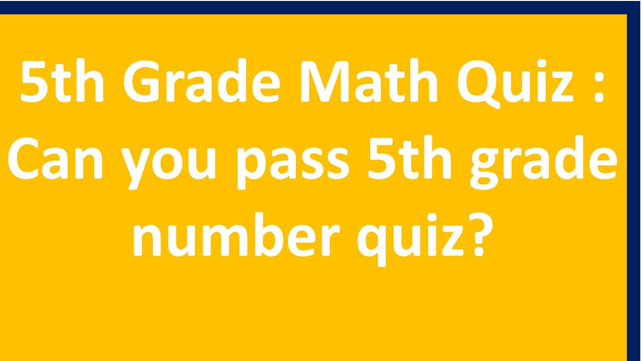 5th Grade math quiz| can you get perfect score?| math quiz for kids ...