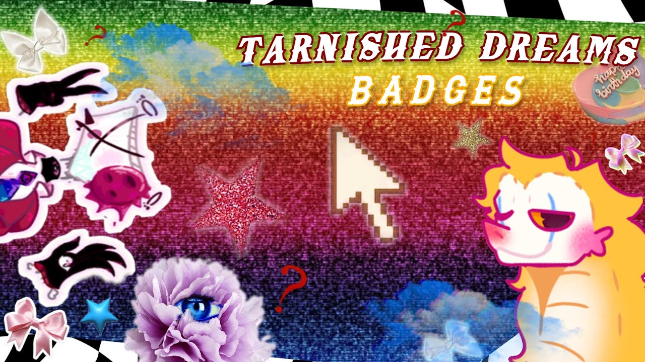 Tarnished Dreams Badges - YouTube