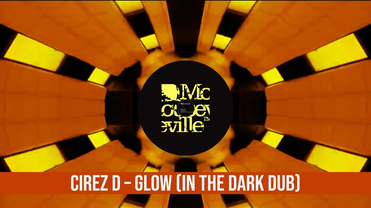 Cirez D – Glow – in the dark dub (2010) - YouTube