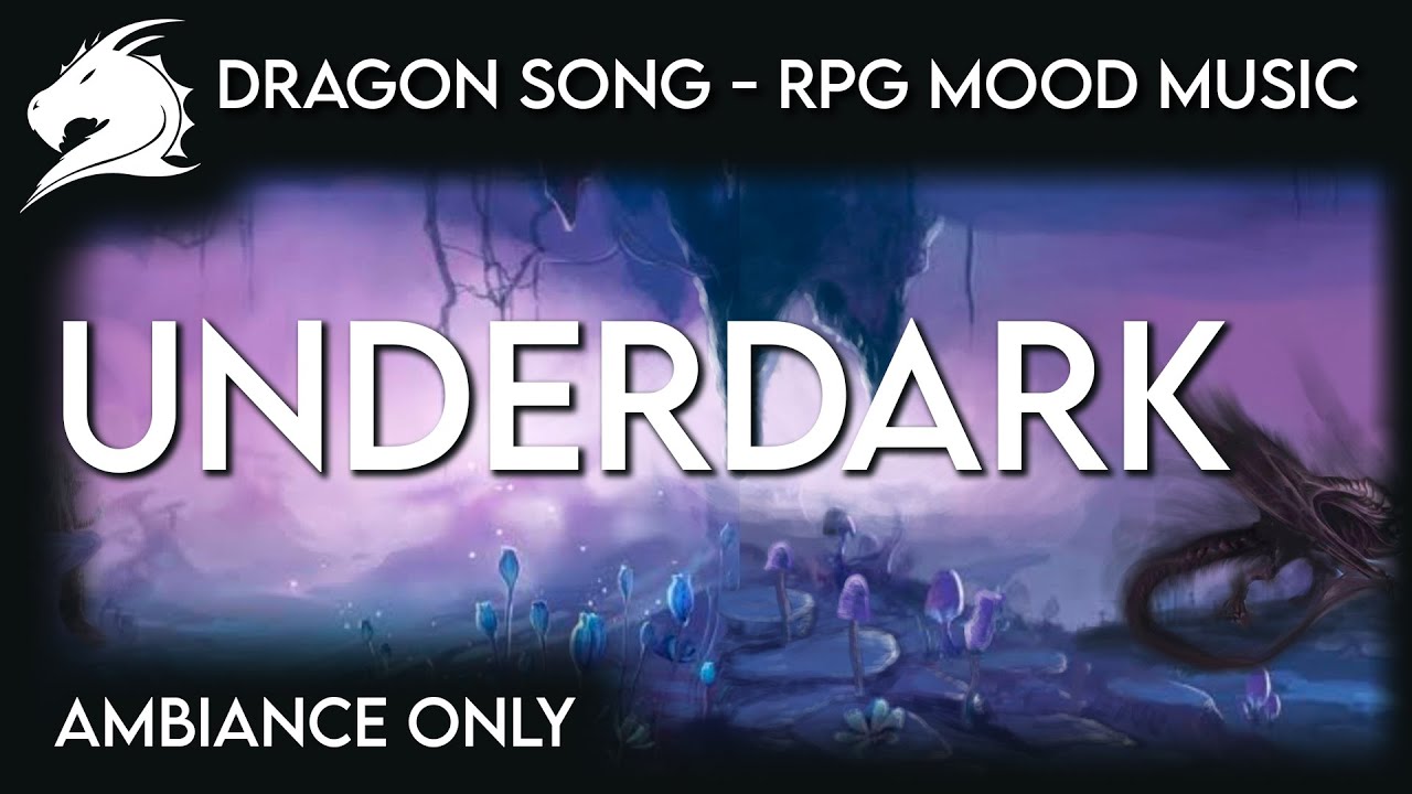 Dragon Song - RPG Mood Music - UNDERDARK - Ambiance - YouTube