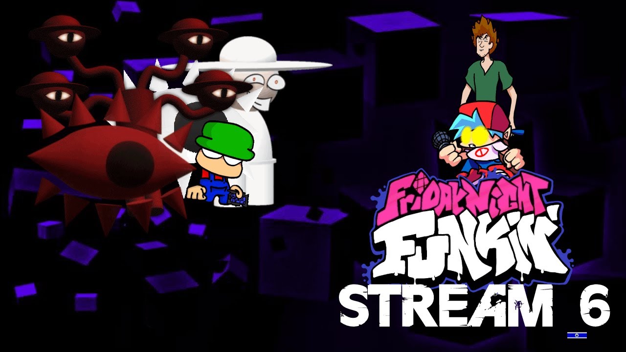 FNF stream 6 - YouTube