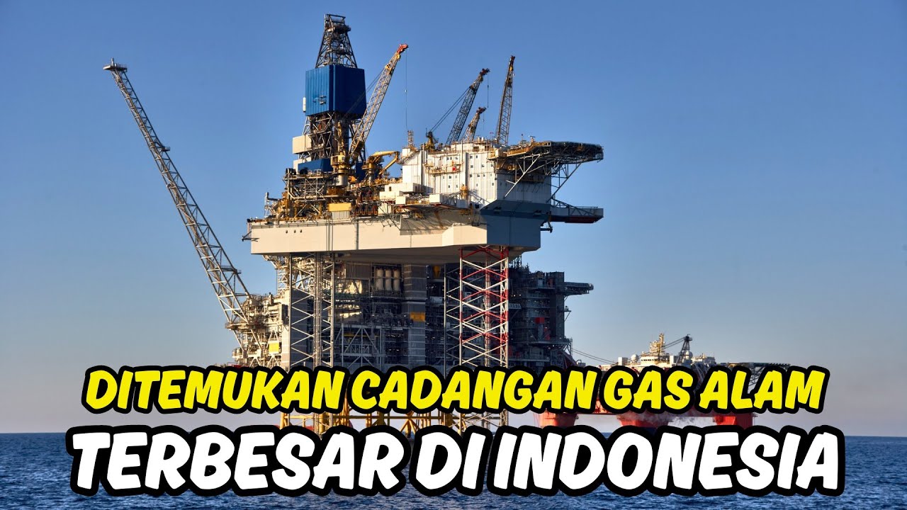 LUAR BIASA INDONESIA !! TEMUAN TERBARU SUMBER GAS PALING BESAR DI ...