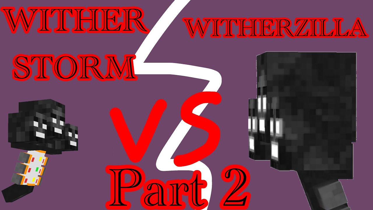 Wither Storm vs Witherzilla - Part 2 - YouTube
