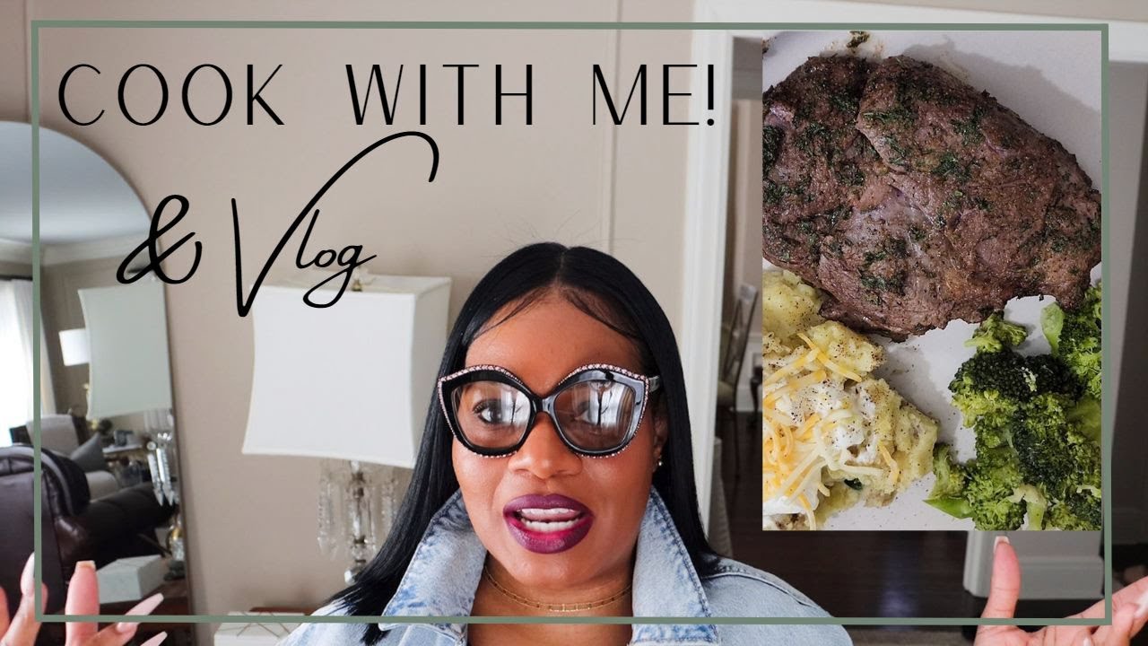 Meal Ideas| Steak Dinner| Let's chat and cook! Vlog! - YouTube