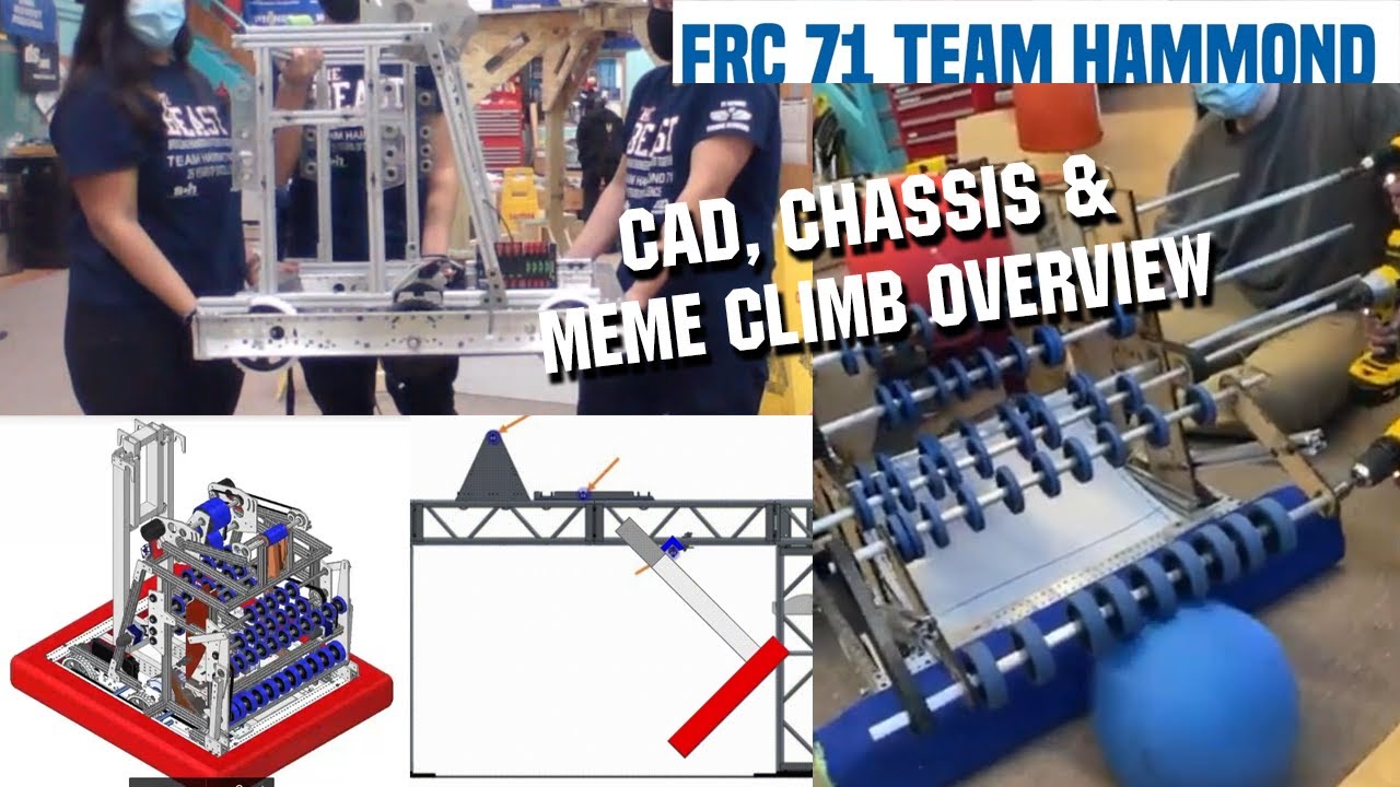 CAD, Chassis and Meme Climb Overview | 71 Team Hammond | The Open ...