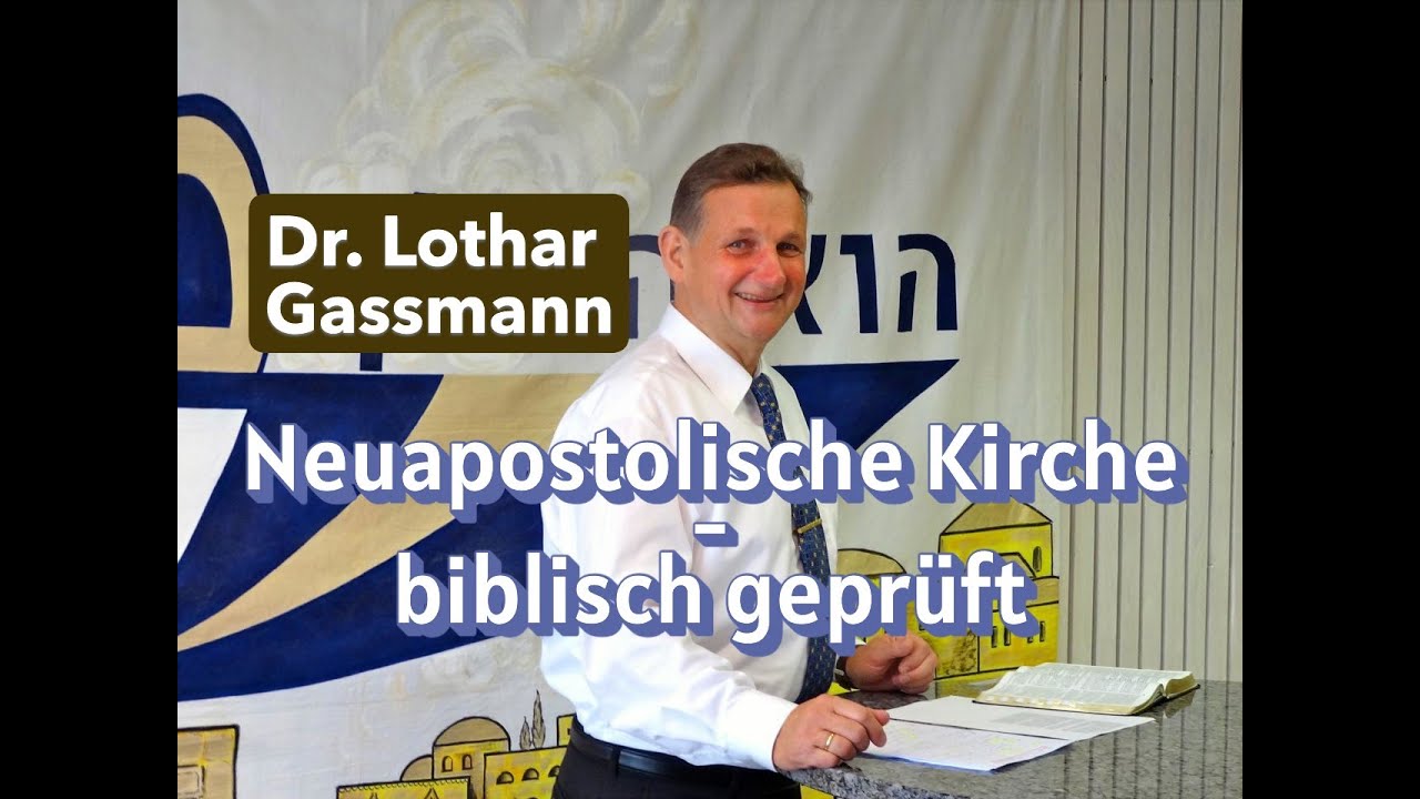 NEUAPOSTOLISCHE KIRCHE im Lichte der BIBEL. Vortrag von Dr. Lothar ...