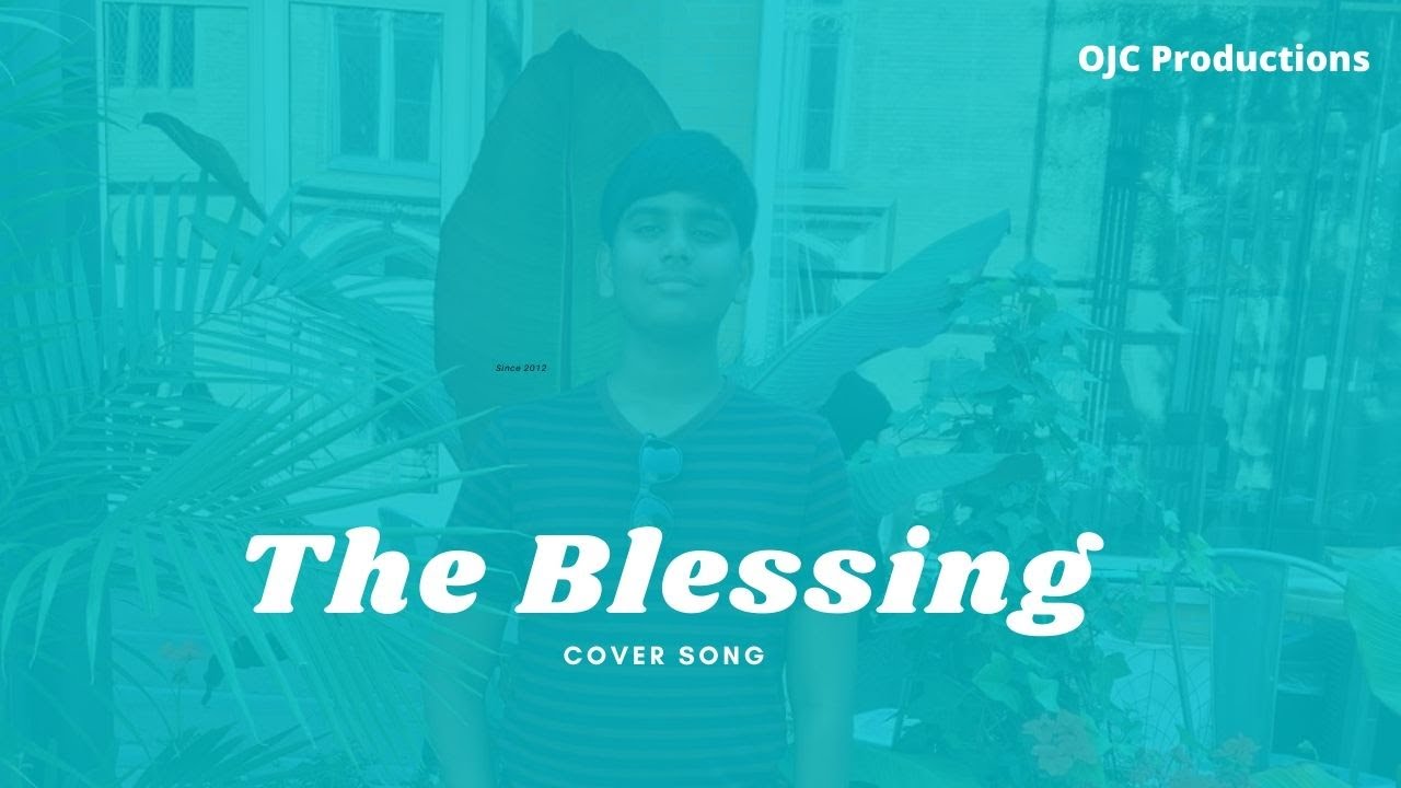 The Blessing | Cover Song | Caleb Manuel | Worship Cover Songs 3 | #OJC ...