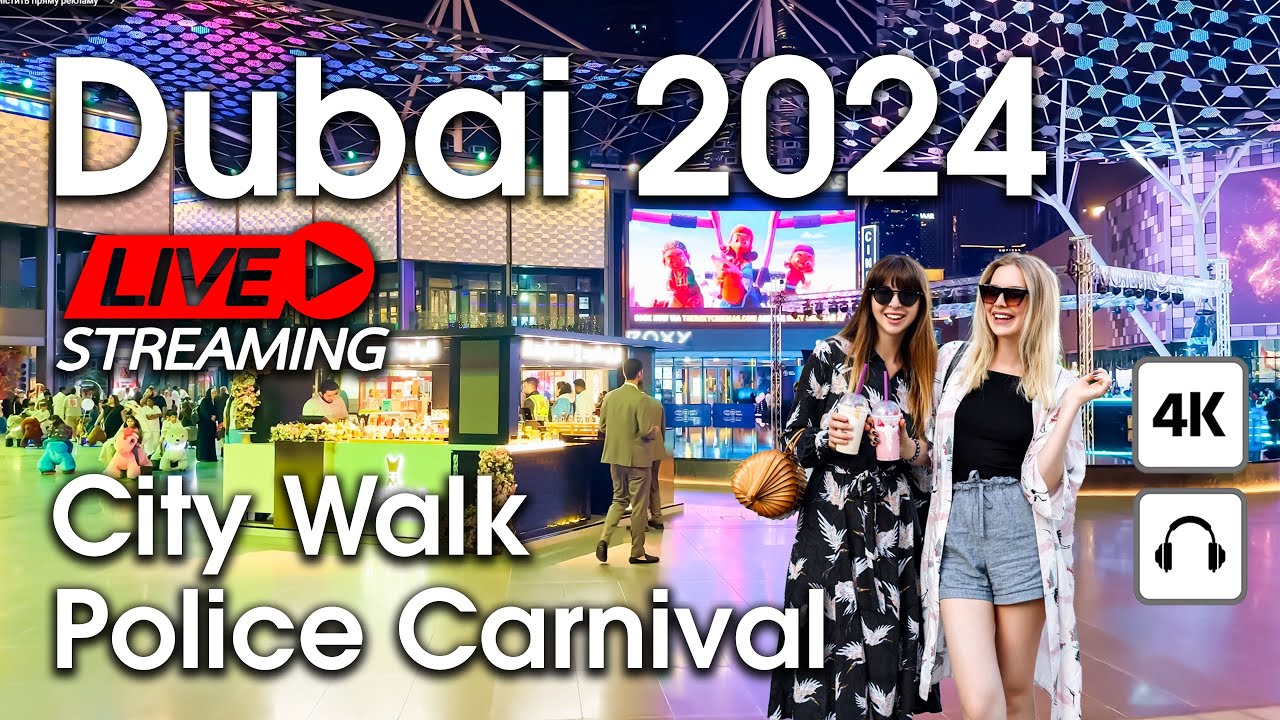 Dubai Live 24/7 🇦🇪 Dubai Police Carnival, Amazing City Walk [ 4K ] Walking Tour - YouTube