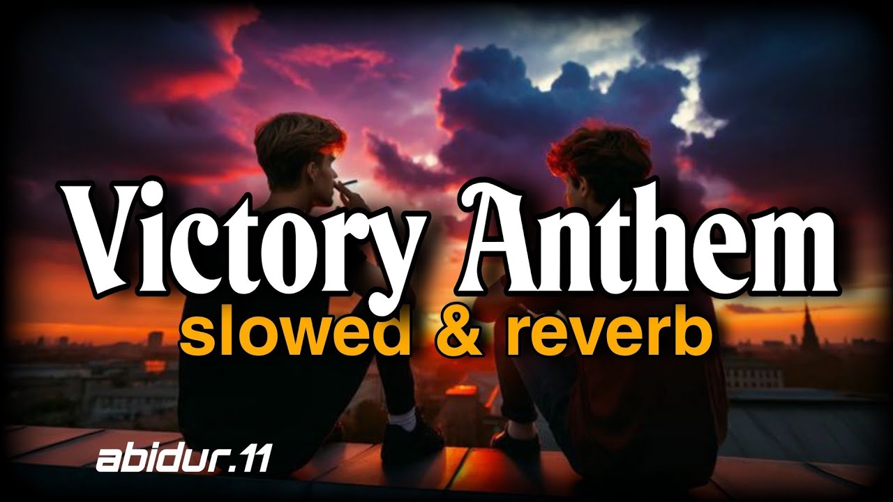 Victory Anthem ( Slowed + Reverb ) - Lashcurry x Khushi | MAR Music ...