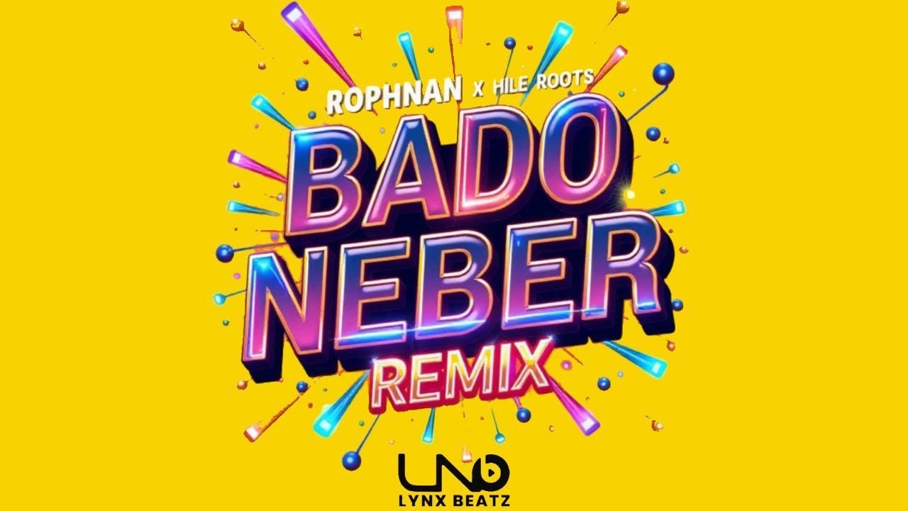 BADO NEBER ROPHNAN X HILE ROOTS REMIX PROD BY LYNX | 2024 - YouTube