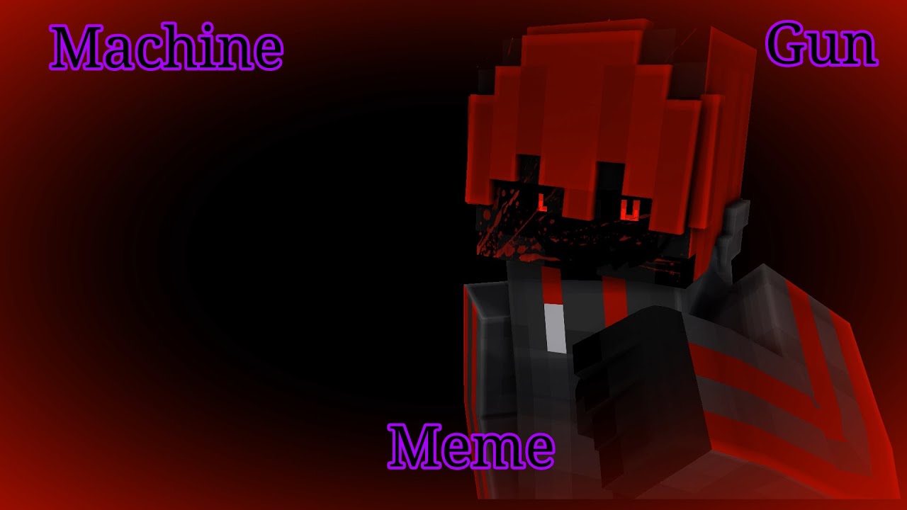 Machine Gun Meme V2 Minecraft animation [Mine-Imator] - YouTube