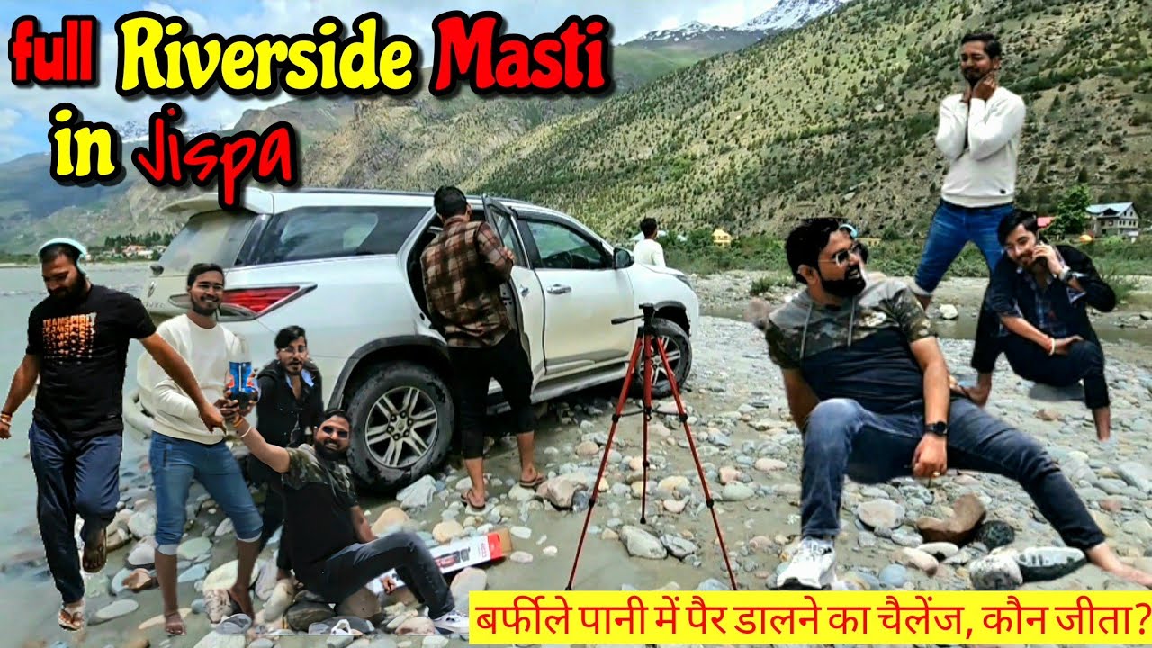 Jispa Riverside Full Masti || वादियों में बर्फीली नदी किनारे हुई फुल ...