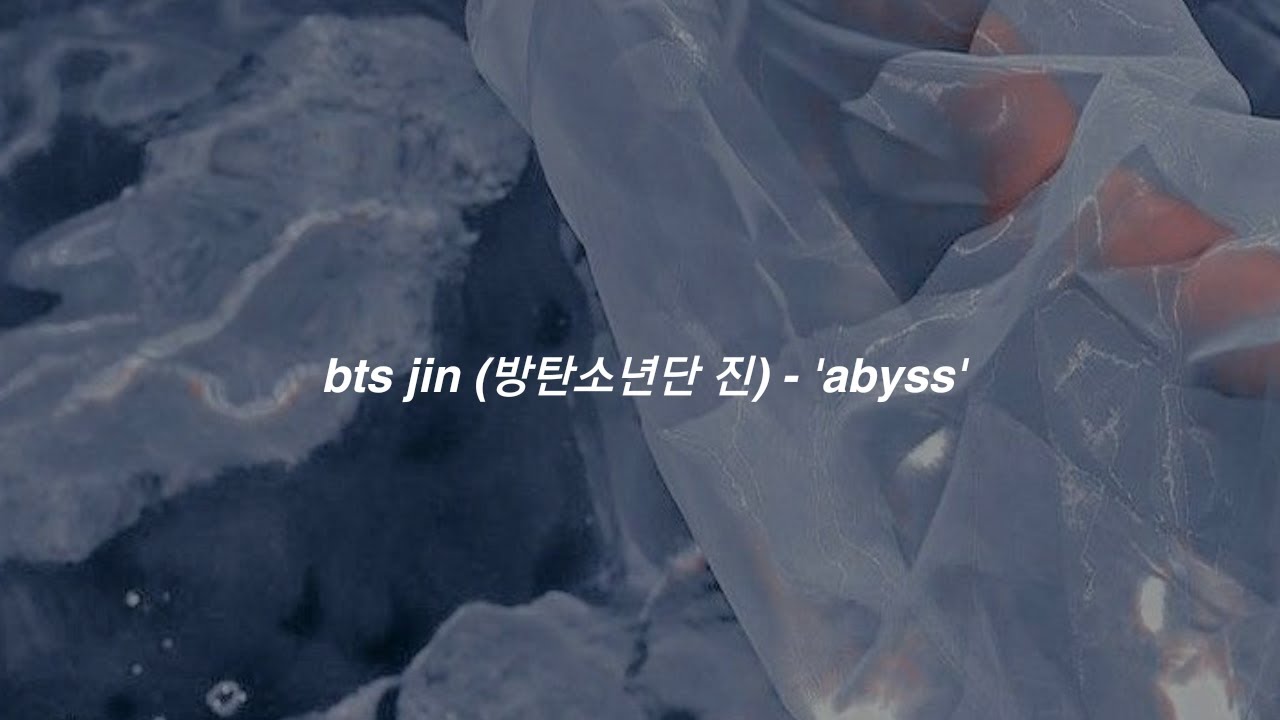 Bts Jin 방탄소년단 진 Abyss 한국어 가사 Hangul Lyrics Youtube