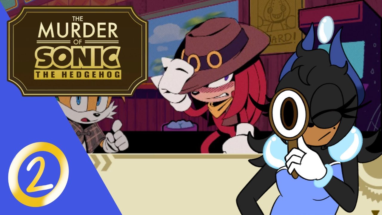 The Murder of Sonic The HedgeHog Ep 2: Time To Investigate! - YouTube