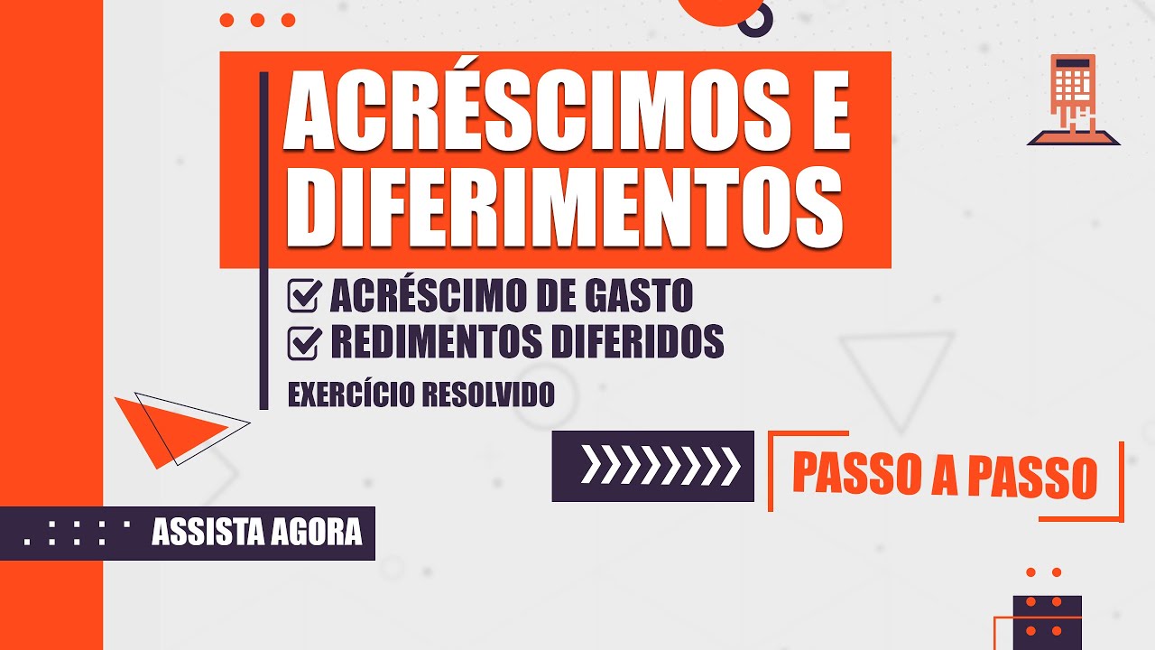🤔COMO CONTABILIZAR ACRÉSCIMOS E DIFERIMENTOS NA CONTABILIDADE ...