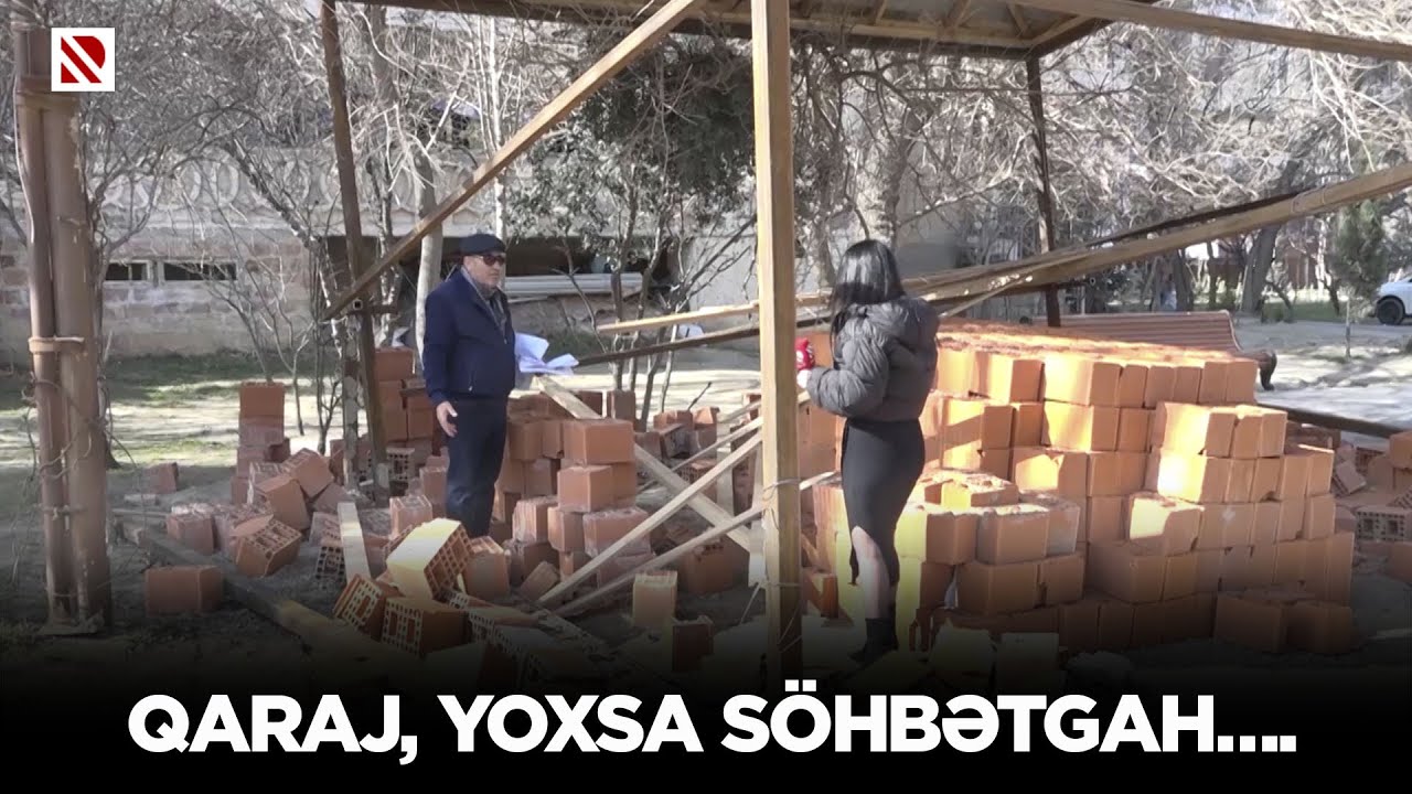 Qaraj, yoxsa söhbətgah…. - Binəqədi RİH: Söküntü qanunauyğun ...