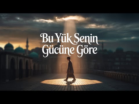 🕊️ Her Zorlukta Bir Umut Vardır | Gücünün Yettiği Kadar Yük | Sözler İlhamlı