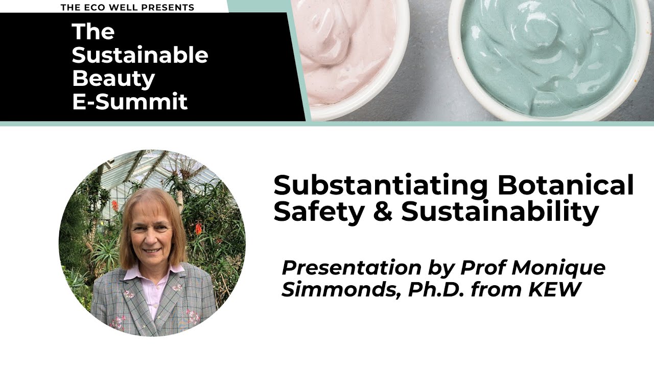 Substantiating Botanical Safety & Sustainability with Prof Monique ...