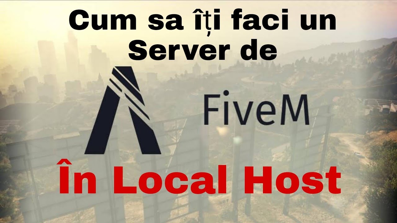 Cum sa îți faci un Server de FiveM în Local Host? Tutorial. - YouTube