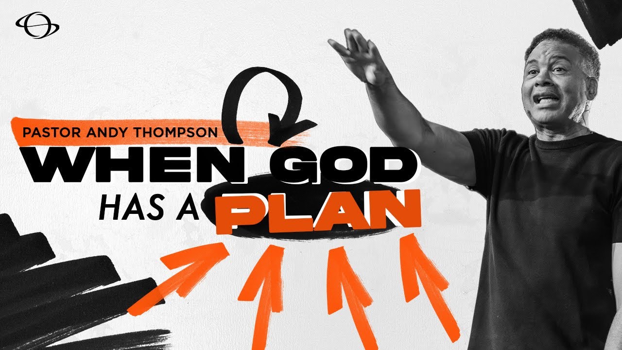 Pastor Andy Thompson | When God Has a Plan | 7.13.25 - YouTube