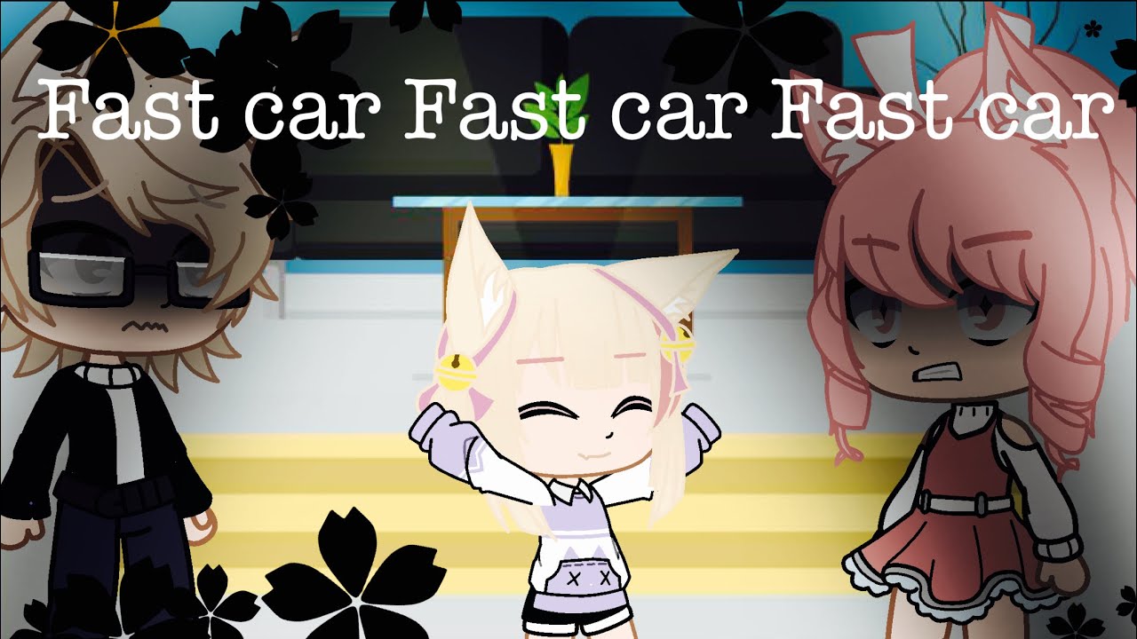 Fast car fast car fast car 🚗 ||gacha club||meme|| - YouTube