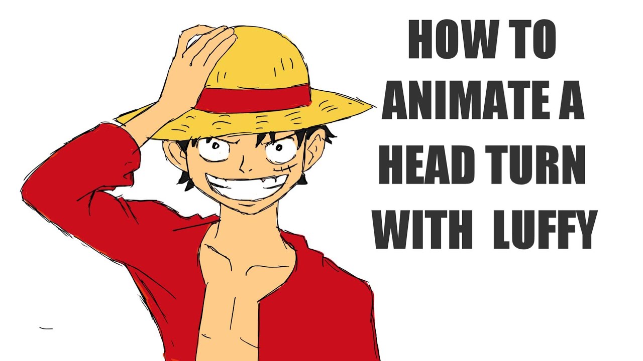 How to Animate A Head Turn with Luffy from One Piece - YouTube