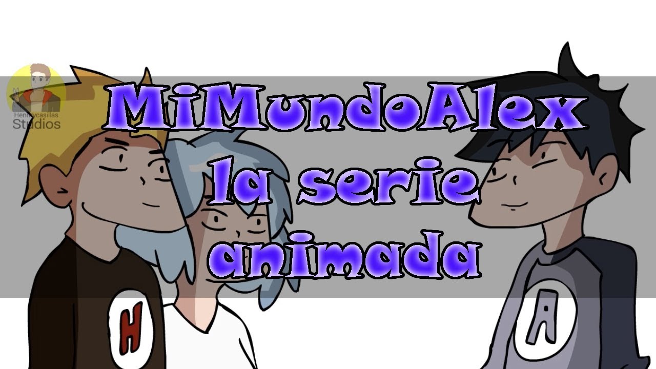 Mi Mundo Alex Animado | la serie animada - YouTube