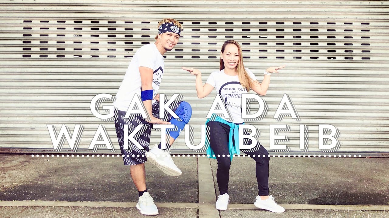 GAK ADA WAKTU BEIB by Ghea Youbi｜Zumba | Dance | Fitness | CDO | Indo ...