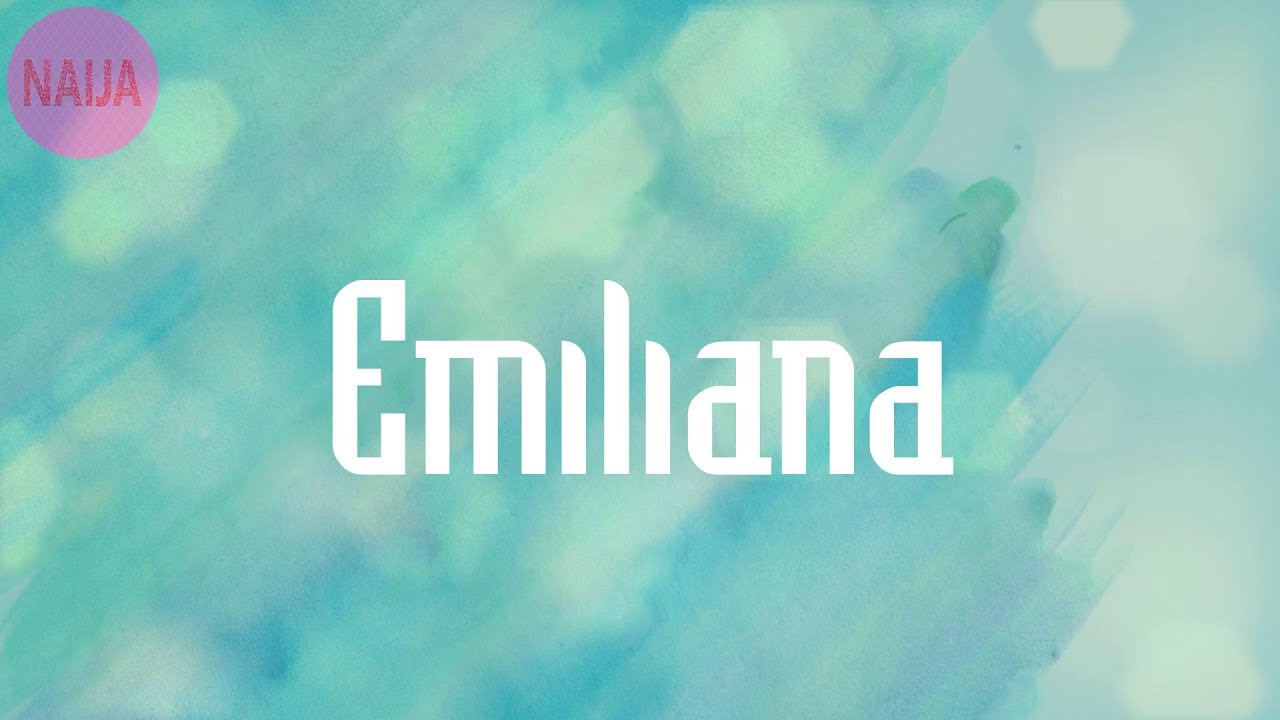 Emiliana Lyrics - CKay - YouTube