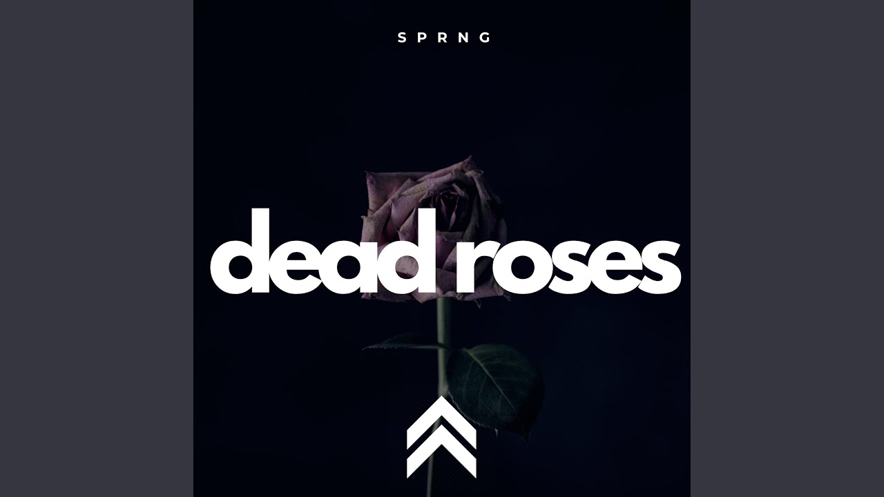 Dead Roses - YouTube