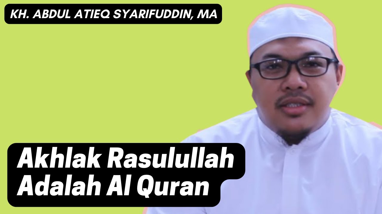 Akhlak Rasulullah Adalah Al Quran - YouTube