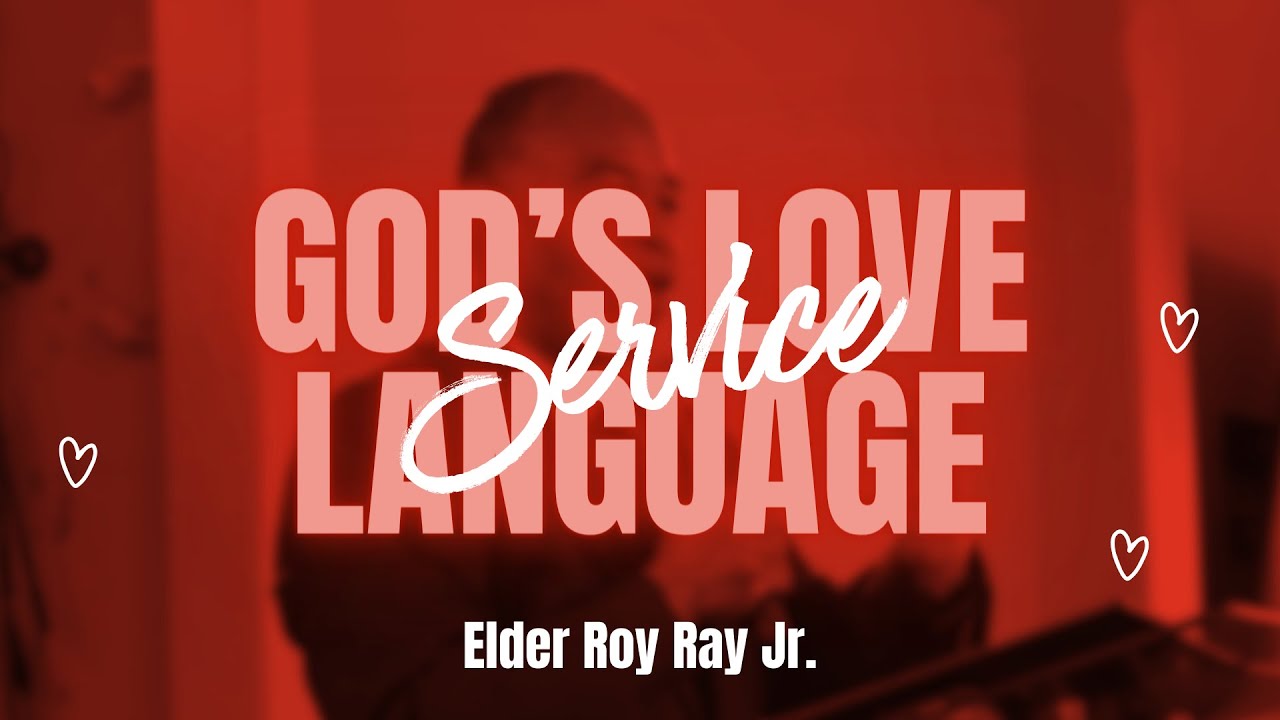God's Love Language: Service | Elder Roy Ray - YouTube