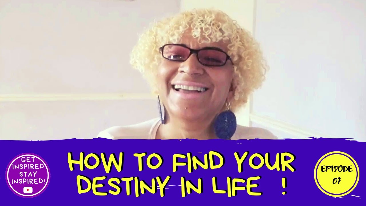 How to Find Your Destiny in Life | Ep. 07 - Get Inspired Stay Inspired ...