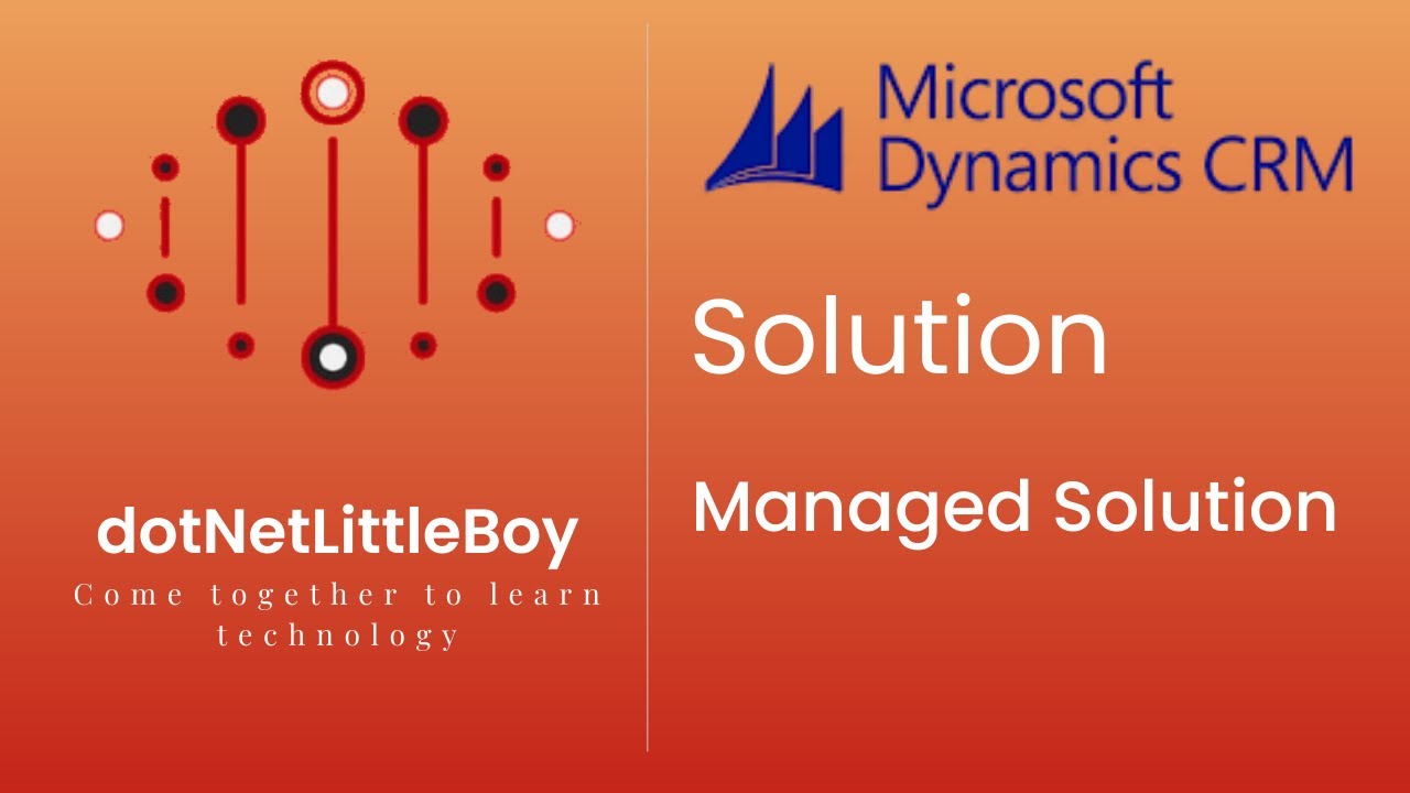 Solution - Part 2 | What is solution ? | Managed Solution in Details ...