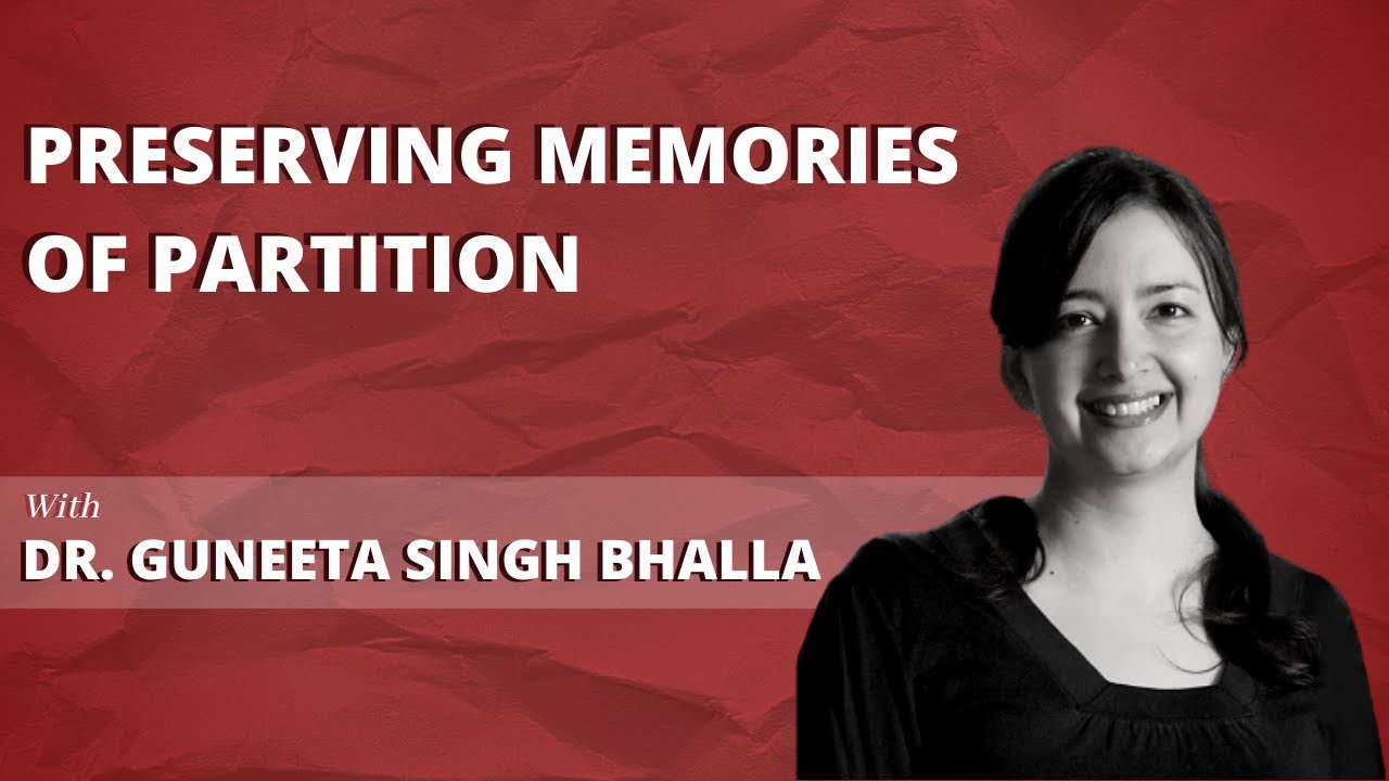 Preserving Memories of Partition ft. Dr Guneeta Singh Bhalla - YouTube