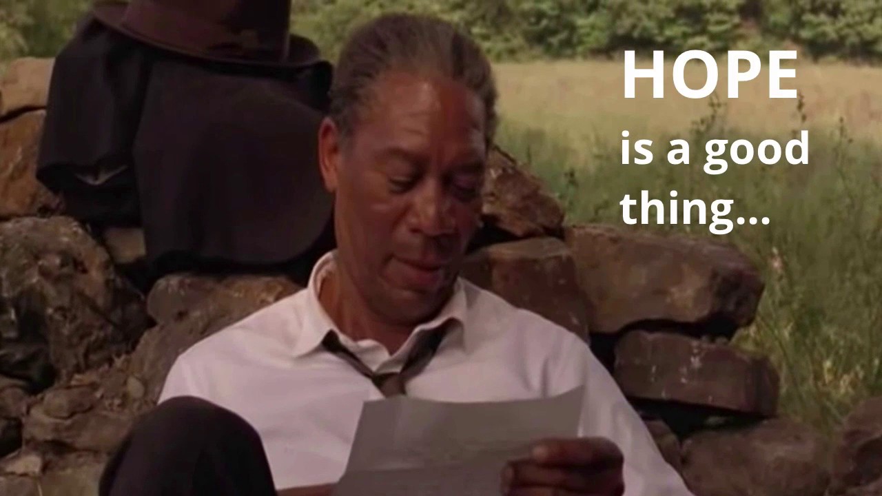 Hope is a Good Thing... - YouTube