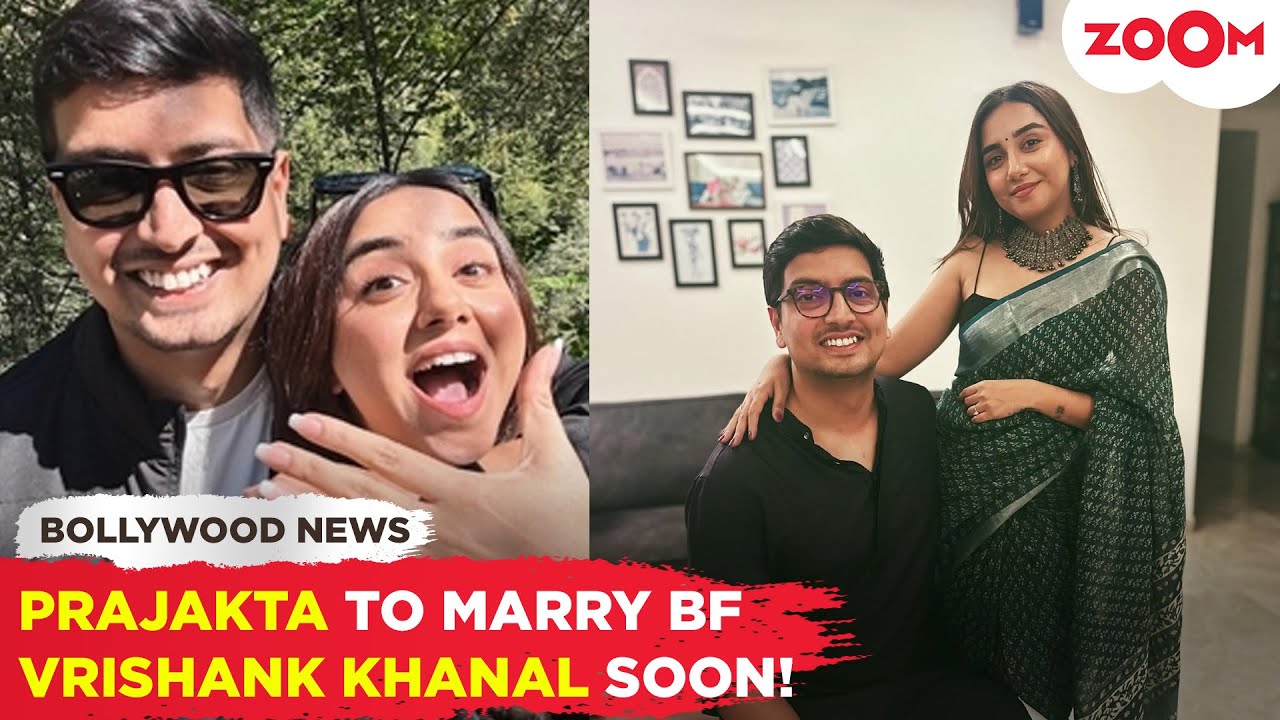 Prajakta Koli aka @MostlySane to MARRY longtime boyfriend Vrishank ...